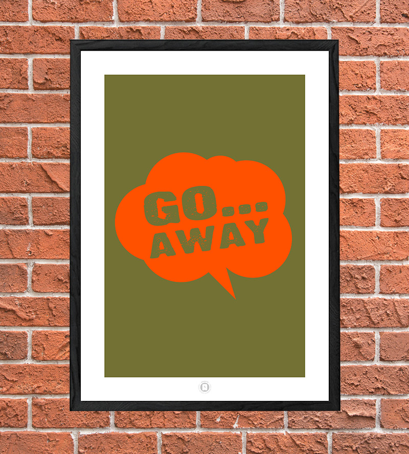 Say Go Away from Artswerve - Stunningly original art prints.